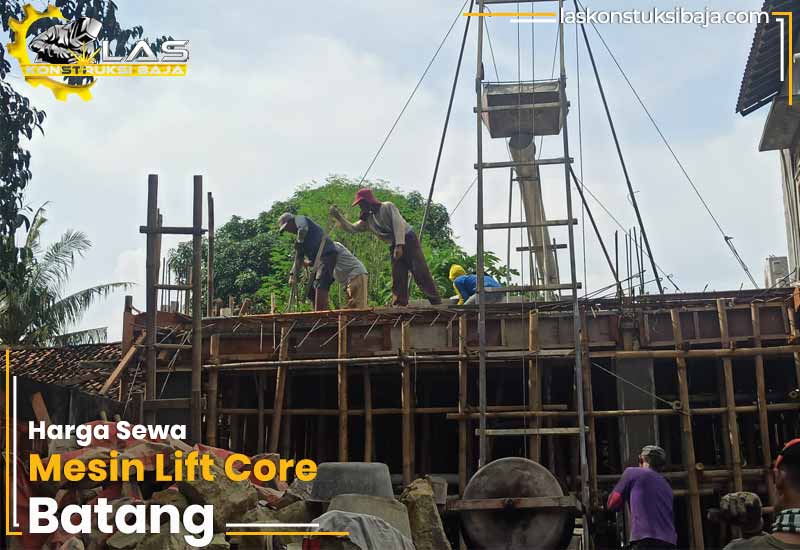 Harga Sewa Lift Cor Batang Per Hari Termurah 2025 - Las Konstruksi Baja